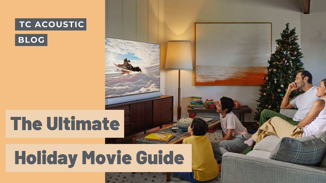 The Ultimate Holiday Movie Guide – TC Acoustic